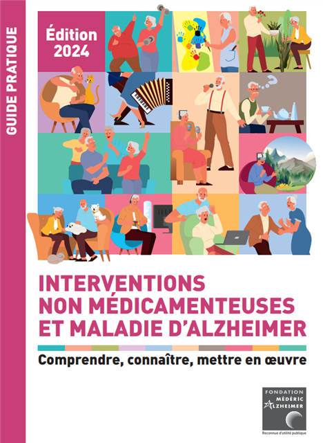 Guide 2024 « Interventions non médicamenteuses et maladie d’Alzheimer » réalisé par la fondation ...